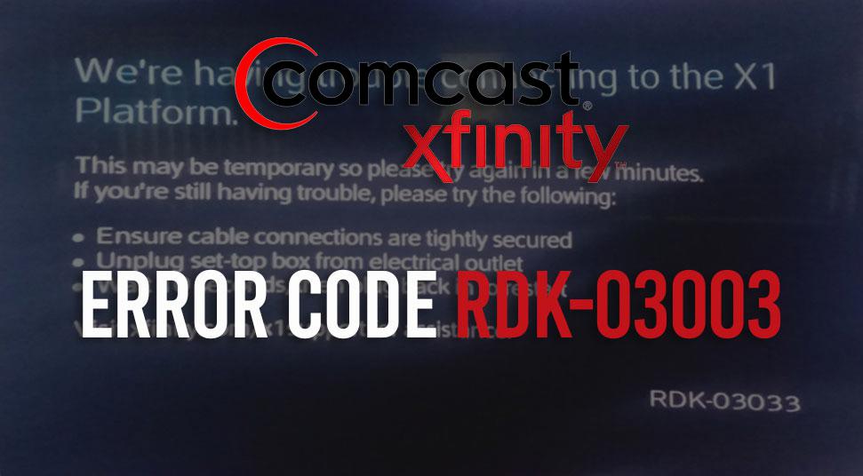 How To Trouble Shoot RDK 03003 RDK 03033 And Other Comcast Xfinity How To Trouble Shoot RDK 03003 RDK 03033 And Other Comcast Xfinity